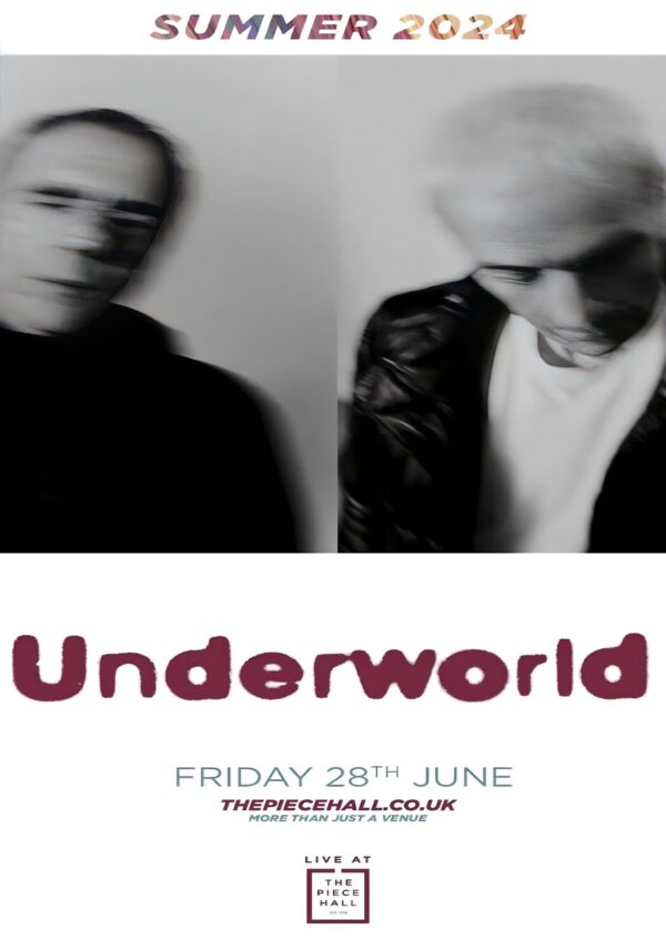 UNDERWORLD (band) Born Slippy Summer 2024 Live: HALIFAX The Piece Hall ...