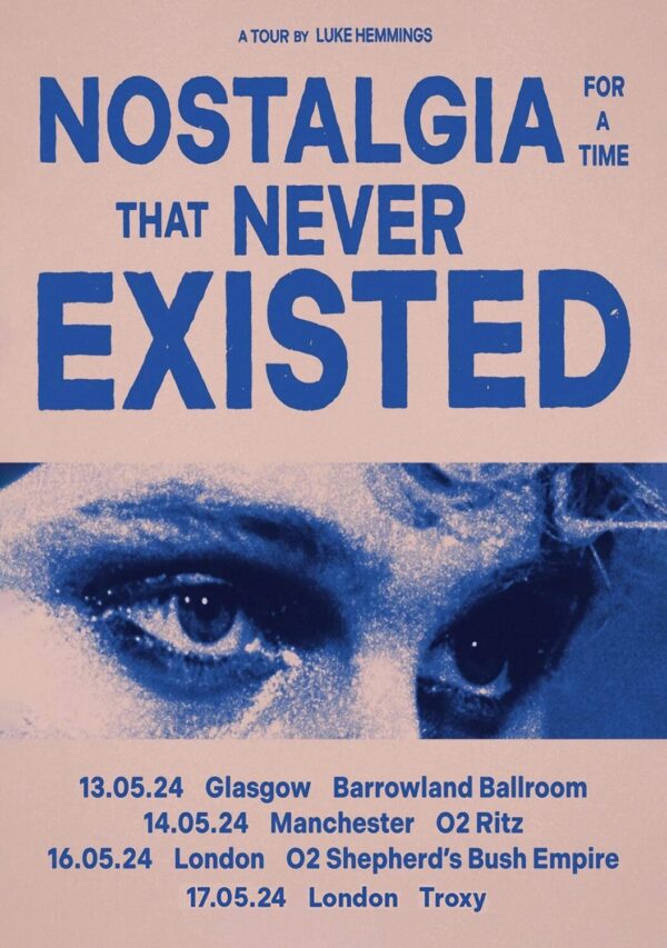 LUKE HEMMINGS (5SOS) Nostalgia That Never Existed 2024 UK Tour Poster ...